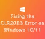 Fixing the CLR20R3 Error on Windows 10/11:[2023] - TechResider Submit AI Tool